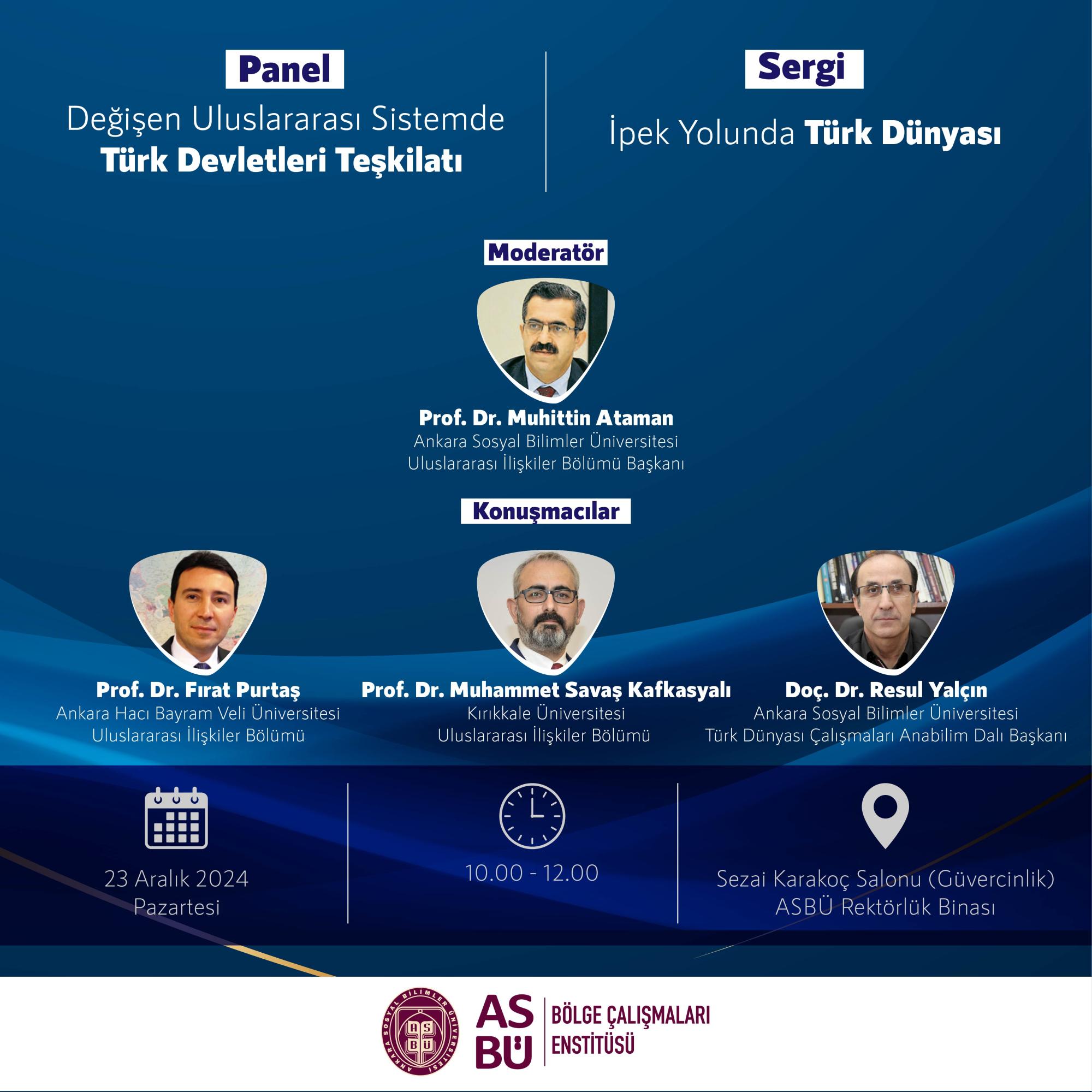 “Değişen Uluslararası Sistemde Türk Devletleri Teşkilatı” Paneli ve "İpek Yolunda Türk Dünyası ...